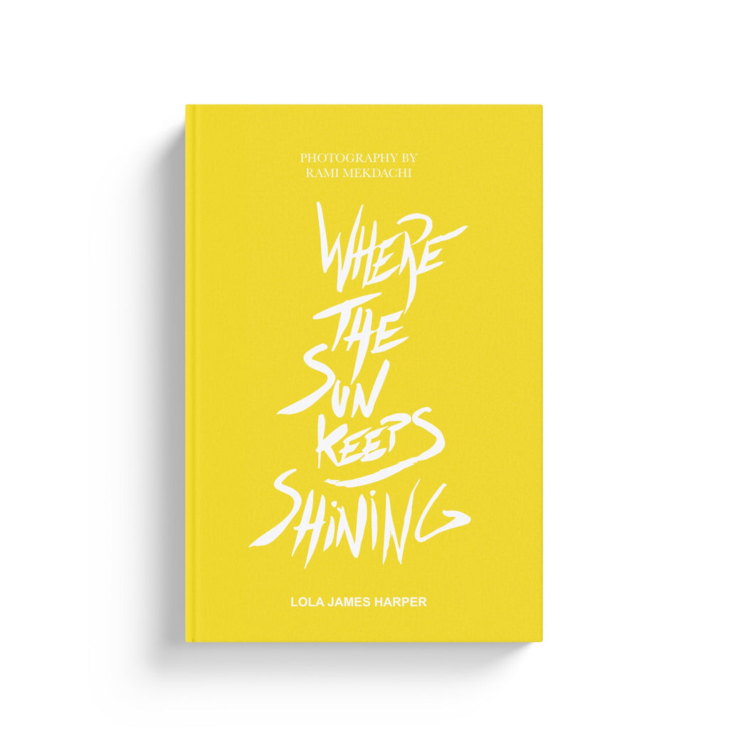 Where the Sun Keeps Shining - Art Book - LOLA JAMES HARPER